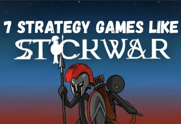 7 Best Strategy Games Like Stick War Legacy You Must Play